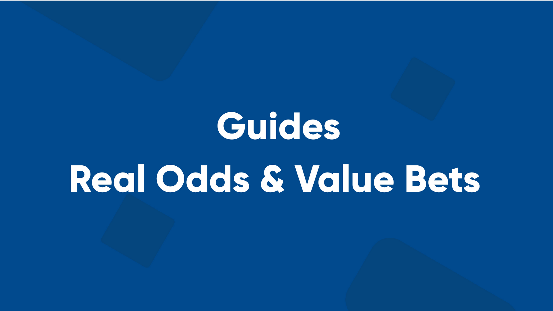 Guide - Real Odds & Value Bets - Futbolpractice