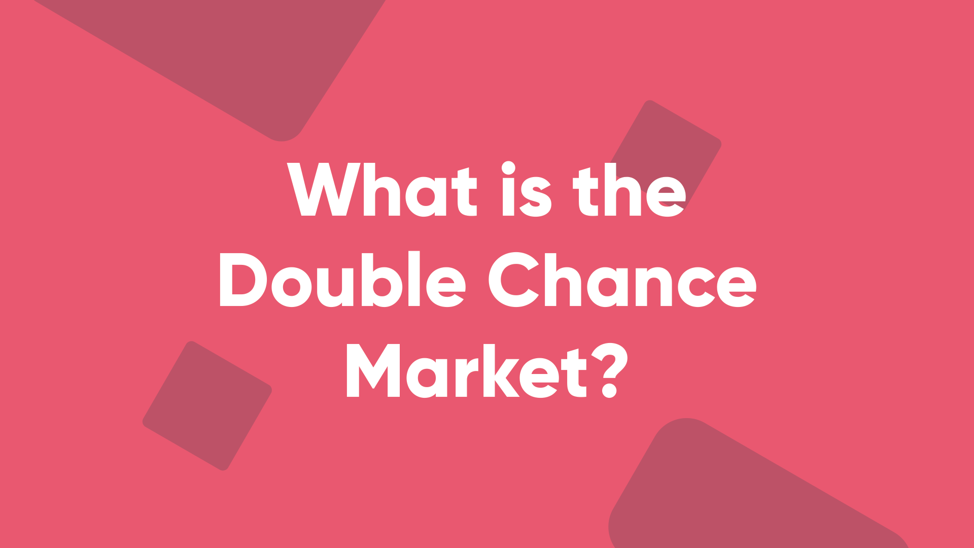 Double Chance Market Explained - Betpractice Blog - Betpractice Studio